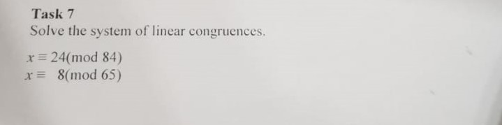 Solved Task 7 Solve the system of linear congruences. x = | Chegg.com