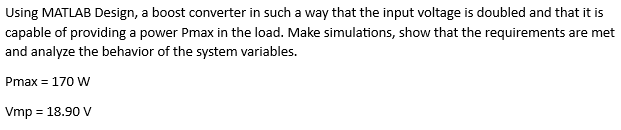 Solved Using MATLAB Design, a boost converter in such a way | Chegg.com