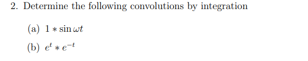 Solved 2. Determine the following convolutions by | Chegg.com