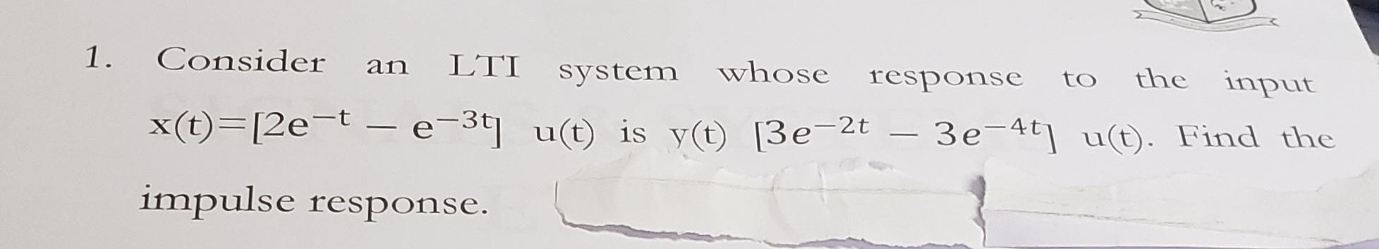 Solved 1. Consider an LTI system whose response to the input | Chegg.com