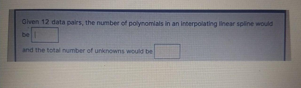 Solved Given 12 data pairs, the number of polynomials in an | Chegg.com