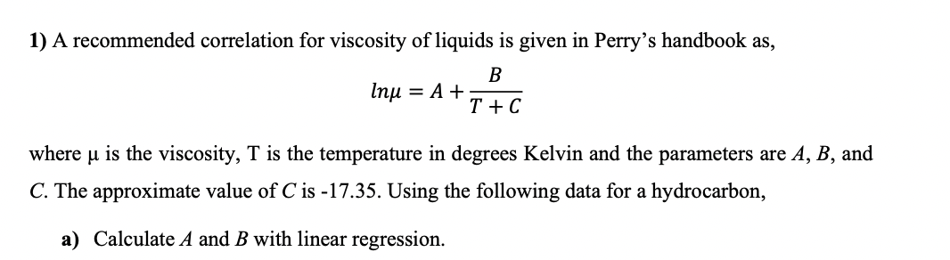1) A recommended correlation for viscosity of liquids | Chegg.com