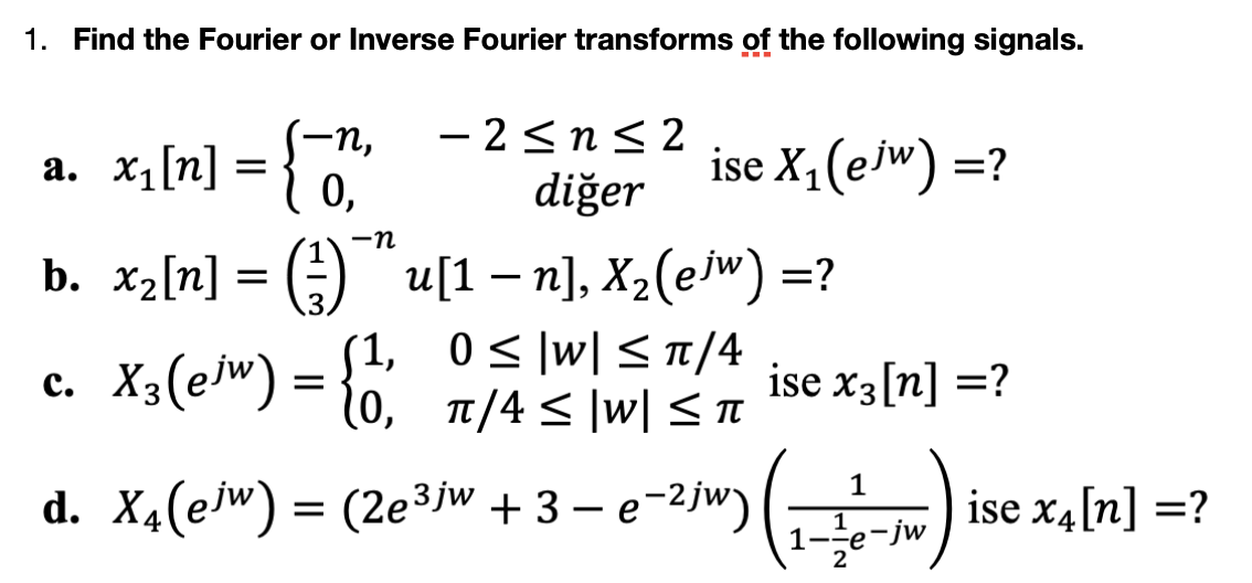 Solved 1. Find the Fourier or Inverse Fourier transforms of | Chegg.com