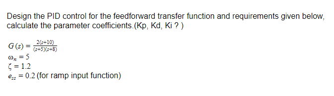 Design the PID control for the feedforward transfer | Chegg.com