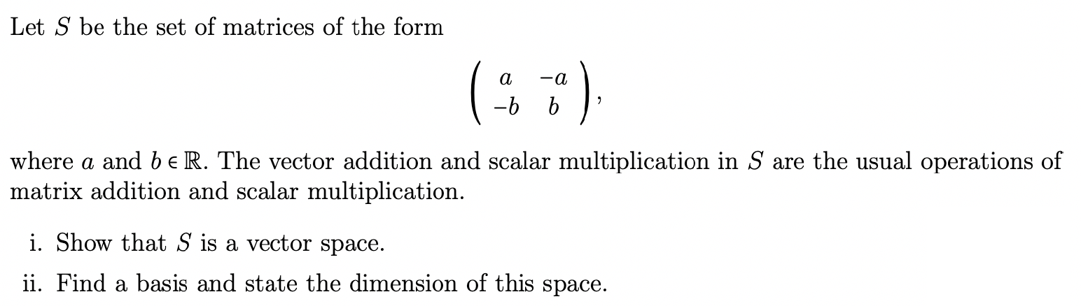 Solved Let S be the set of matrices of the form (a−b−ab) | Chegg.com