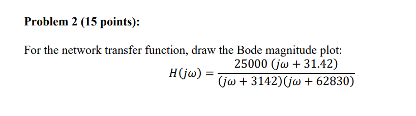 Solved I need help with this problem on creating Bode Plots. | Chegg.com