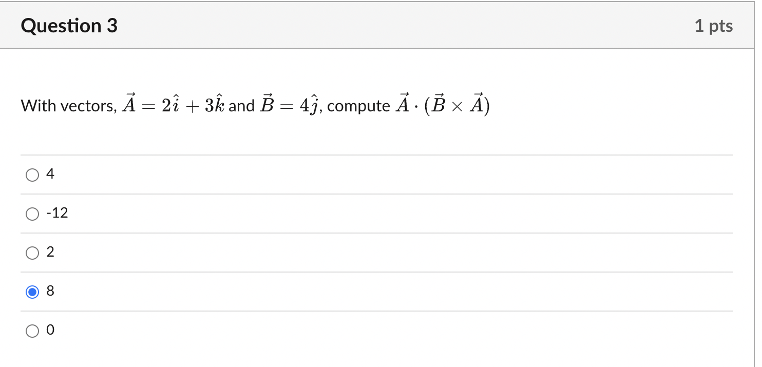 Solved With vectors, A=2i^+3k^ and B=4j^, compute A⋅(B×A) 4 | Chegg.com