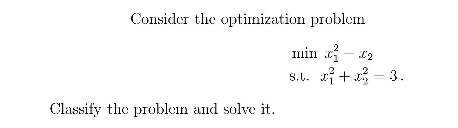 Solved Consider the optimization problem min x1^2 − x2 s.t. | Chegg.com
