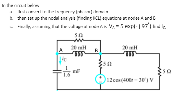 Solved In the circuit belowa.first convert to the frequency | Chegg.com