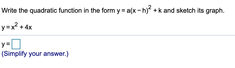 Solved Write the quadratic function in the form y=a(x- h)+k | Chegg.com