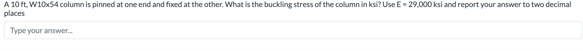 Solved = A 10 ft, W10x54 column is pinned at one end and | Chegg.com