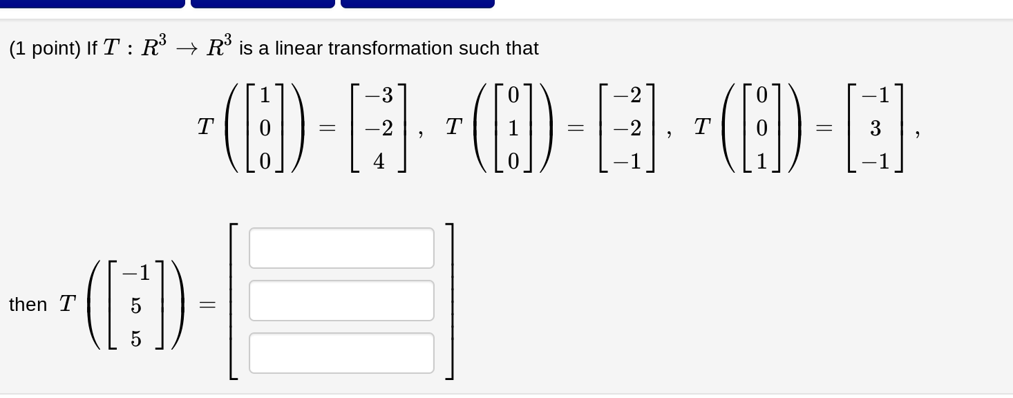 Solved (1 point) If T:R3→R3 is a linear transformation such | Chegg.com