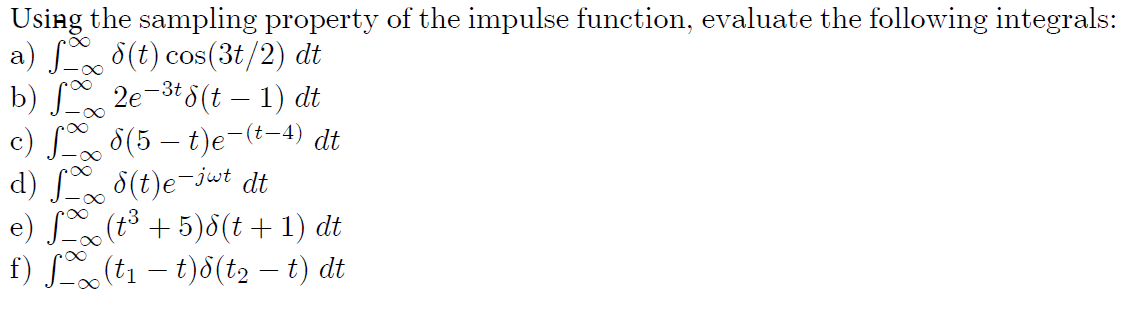 Solved Using the sampling property of the impulse function, | Chegg.com