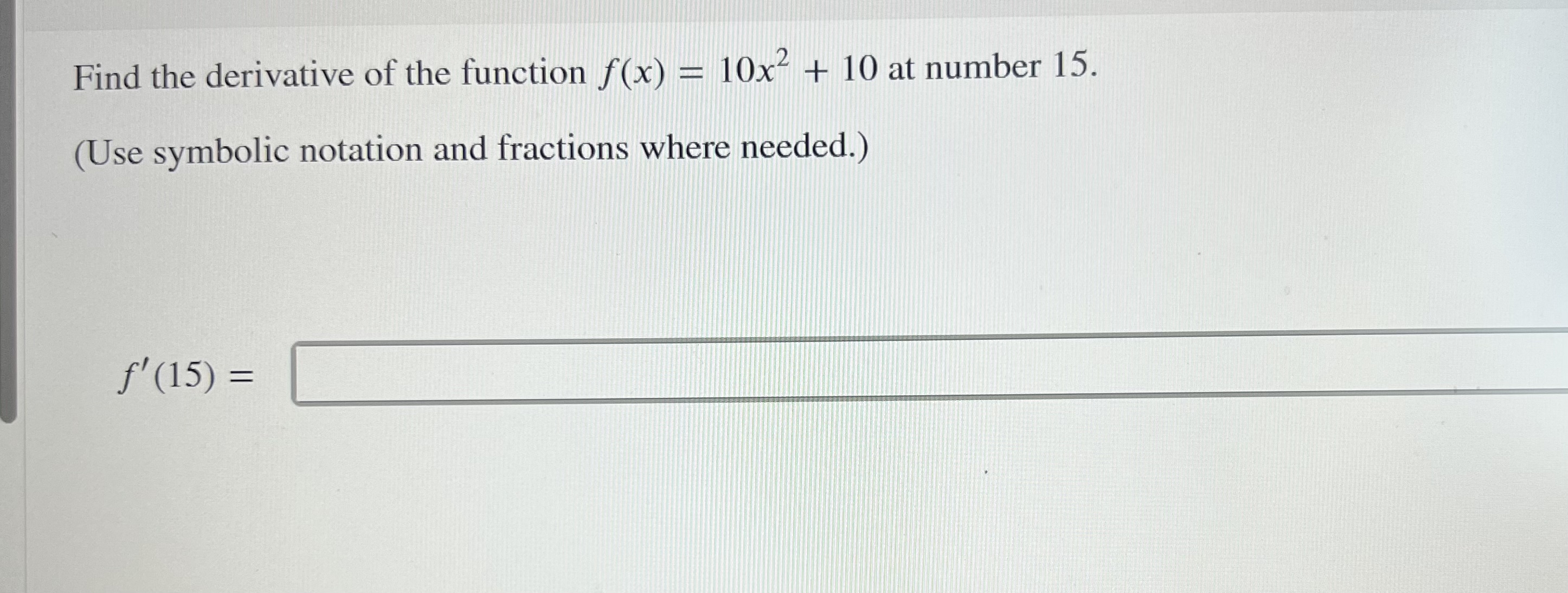 Solved Find the derivative of the function f(x)=10x2+10 ﻿at | Chegg.com