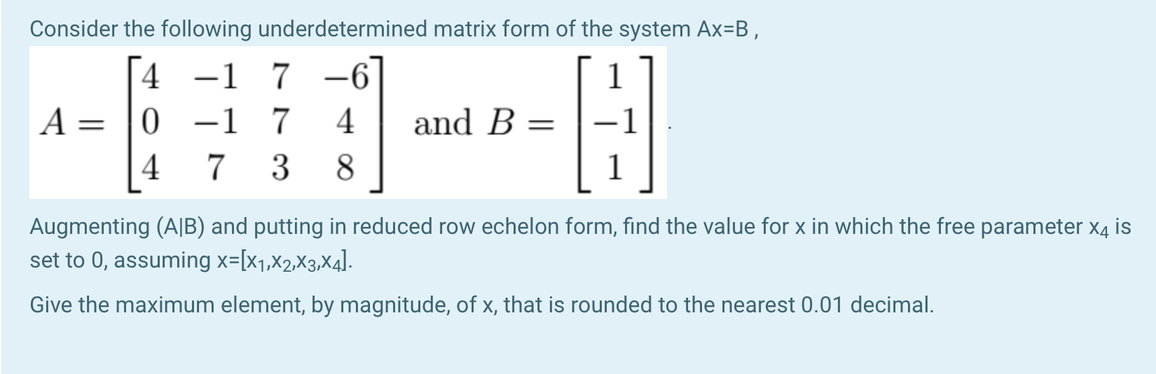 Solved Consider the following underdetermined matrix form of | Chegg.com