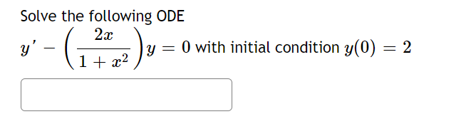 Solved Solve the following ODE y′−(1+x22x)y=0 with initial | Chegg.com