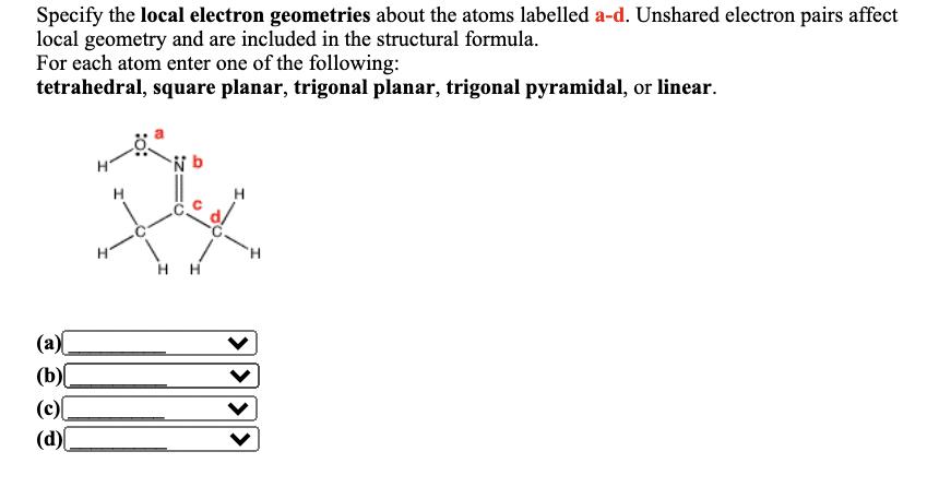 Solved Specify the local electron geometries about the atoms | Chegg.com