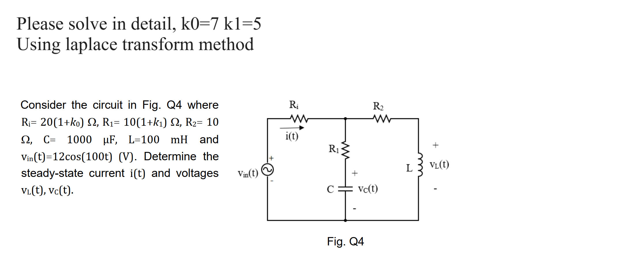 Solved Please solve in detail, k0=7k1=5 Using laplace | Chegg.com