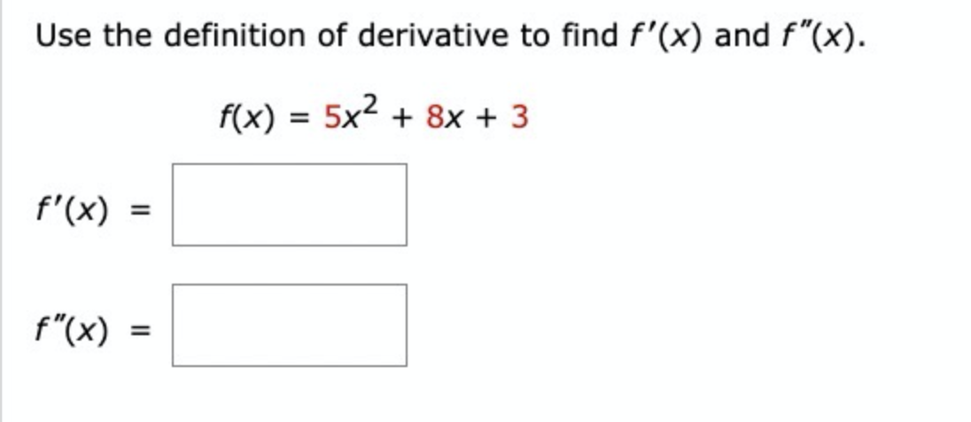Solved Use the definition of derivative to find f′(x) and | Chegg.com