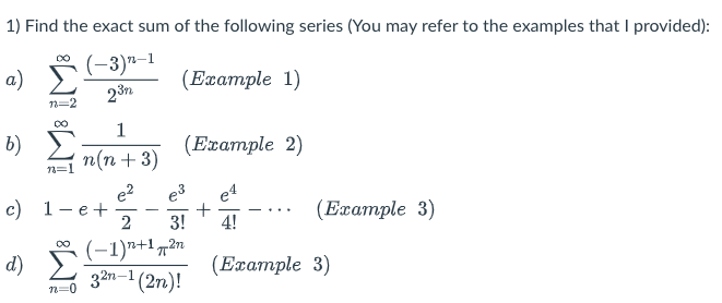 Solved 1) Find the exact sum of the following series (You | Chegg.com