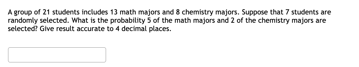 Solved A group of 21 students includes 13 math majors and 8 | Chegg.com