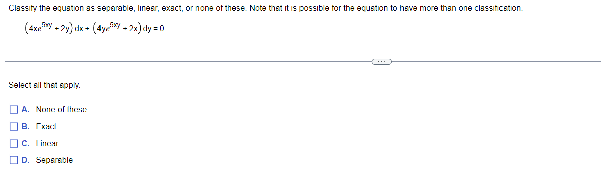 Solved Classify The Equation As Separable Linear Exact Or