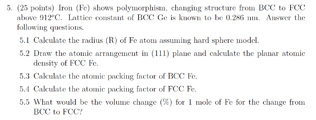 Solved 5. (25 points) Iron (Fe) shows polymorphism, changing | Chegg.com