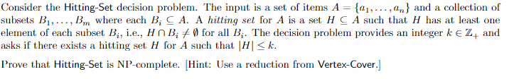 Solved Consider the Hitting-Set decision problem. The input | Chegg.com