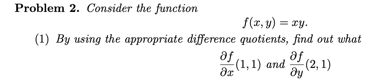 Solved Problem 2. Consider the function f(x, y) = xy. (1) By | Chegg.com