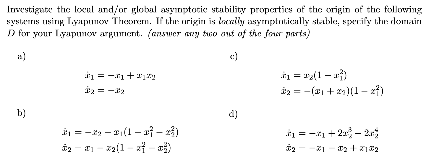 Solved Investigate the local and/or global asymptotic | Chegg.com Solved Investigate the local and/or global asymptotic | Chegg.com
