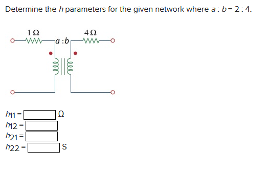Solved Determine the h parameters for the given network | Chegg.com