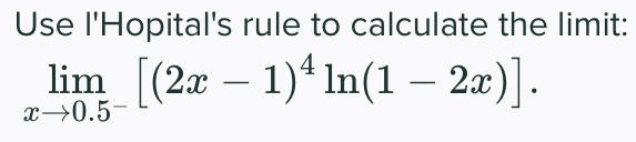 Solved Use l'Hopital's rule to calculate the limit: | Chegg.com