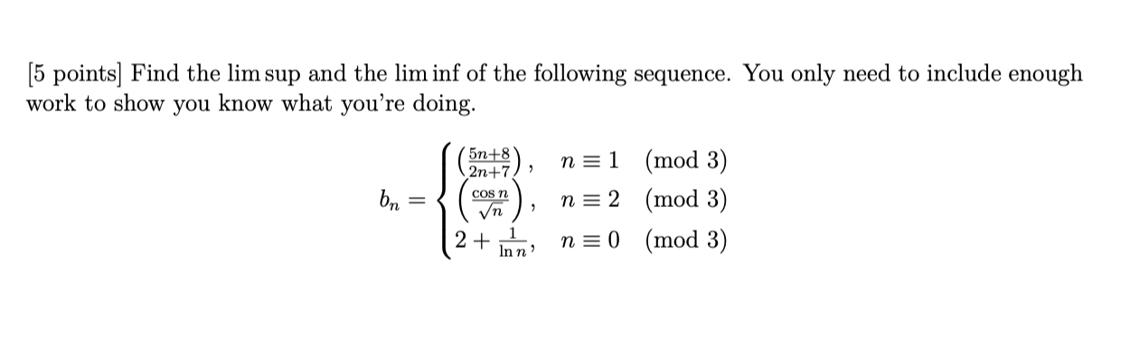 Solved [5 points] Find the lim sup and the lim inf of the | Chegg.com