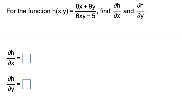 Solved For the function h(x,y)=6xy−58x+9y, find ∂x∂h and | Chegg.com
