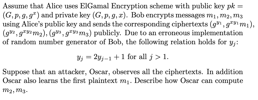 Assume that Alice uses ElGamal Encryption scheme with | Chegg.com