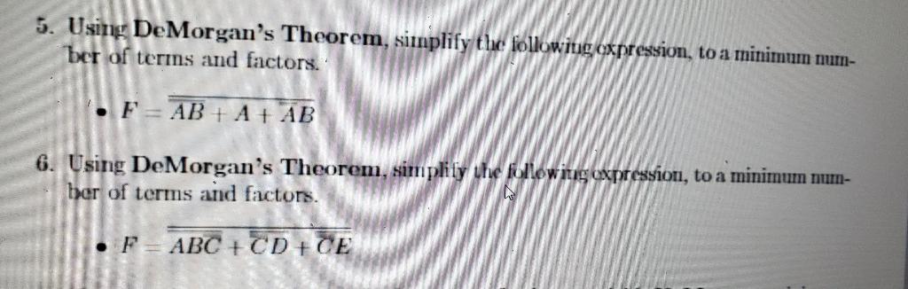 Solved 5. Using De Morgan's Theorem, simplify the following | Chegg.com