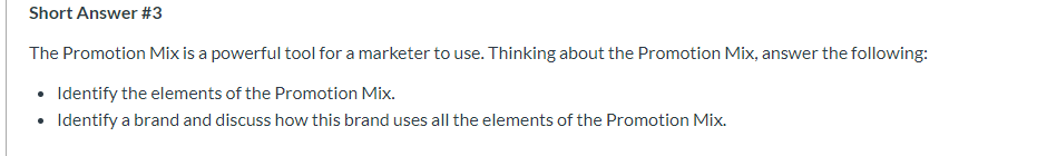Solved Short Answer #3 The Promotion Mix is a powerful tool | Chegg.com