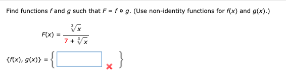 Solved Find functions f and g such that F = fog. (Use | Chegg.com