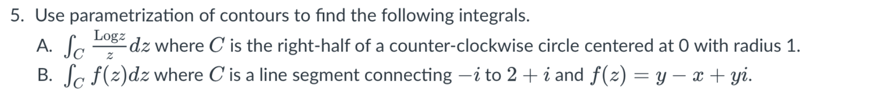 5. Use parametrization of contours to find the | Chegg.com