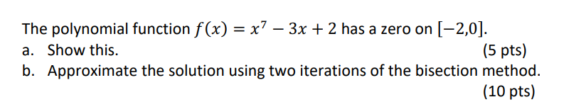 Solved The polynomial function f(x)=x7−3x+2 has a zero on | Chegg.com