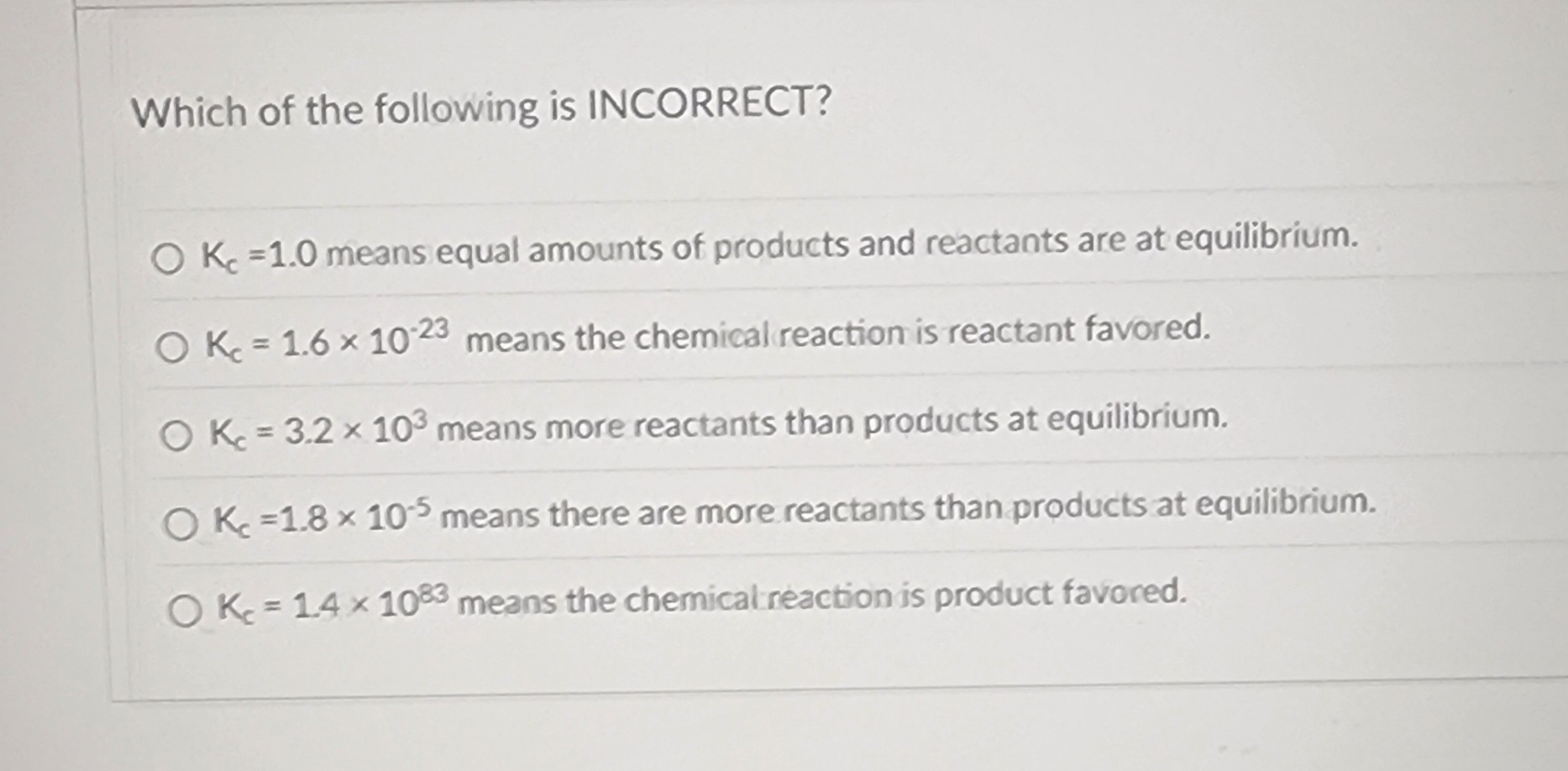 Which of ﻿the following is ﻿INCORRECT?Kc=1.0 ﻿means | Chegg.com