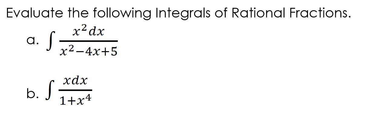 Solved Evaluate the following Integrals of Rational | Chegg.com