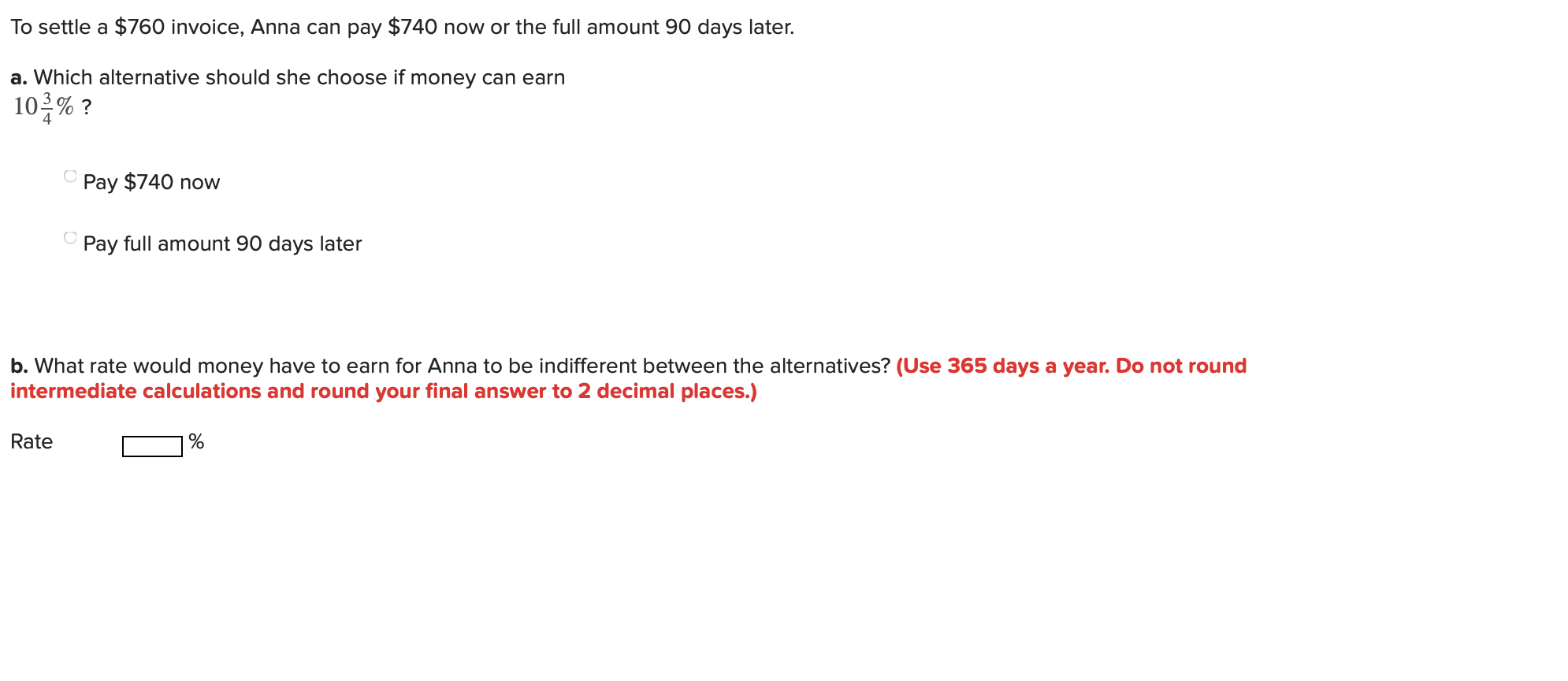 Solved To settle a $760 invoice, Anna can pay $740 now or | Chegg.com