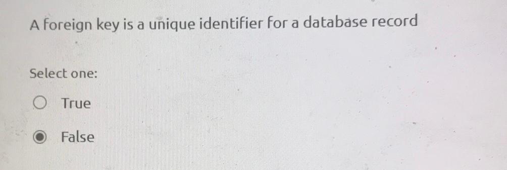 Solved A foreign key is a unique identifier for a database | Chegg.com