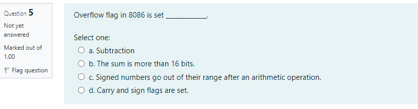 Solved Overflow flag in 8086 is set Question 5 Not yet | Chegg.com
