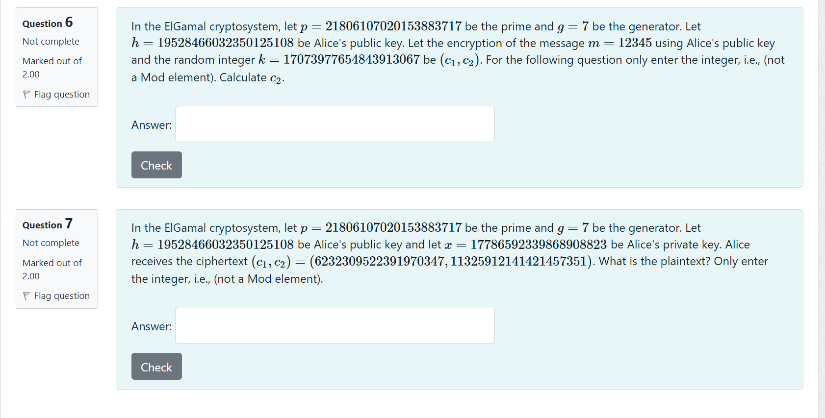 Solved Question 6 Not complete In the ElGamal cryptosystem, | Chegg.com