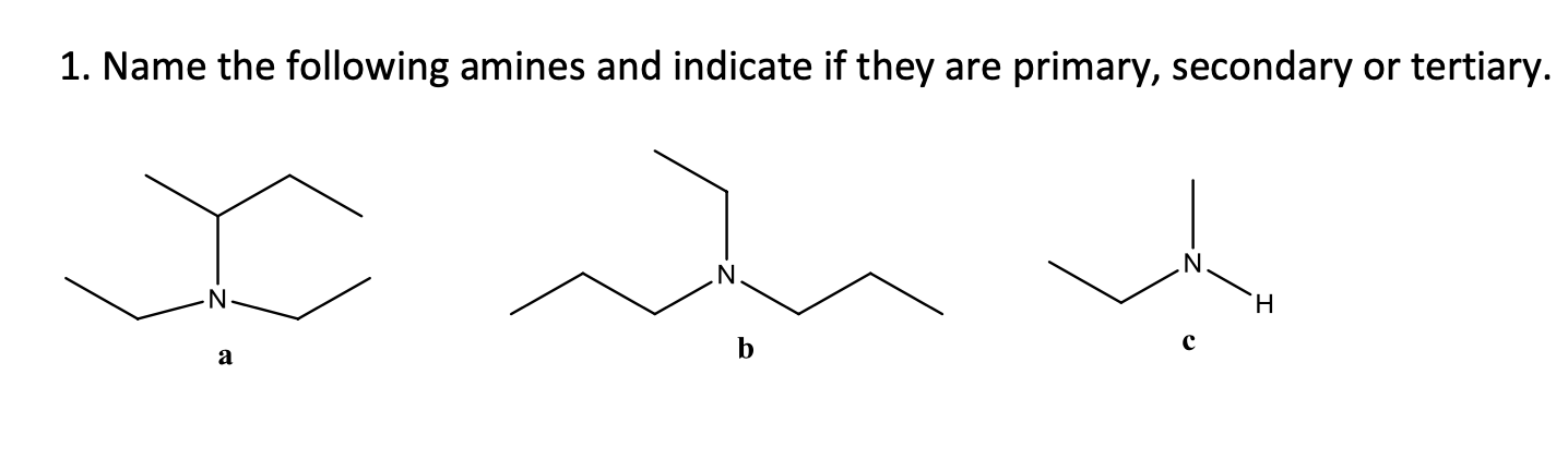 Solved 1. Name the following amines and indicate if they are | Chegg.com