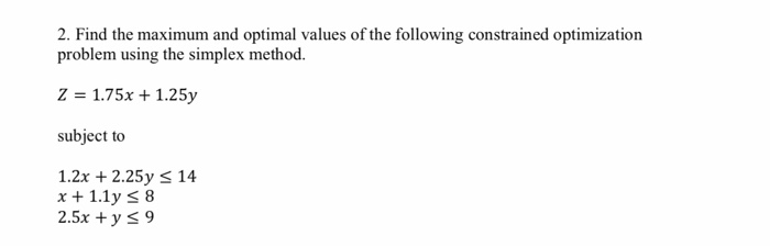 Solved 2. Find the maximum and optimal values of the | Chegg.com
