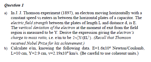 Solved a) In J. J. Thomson experiment (1897), an electron | Chegg.com