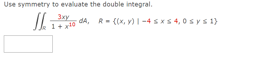 Solved Use symmetry to evaluate the double integral. | Chegg.com